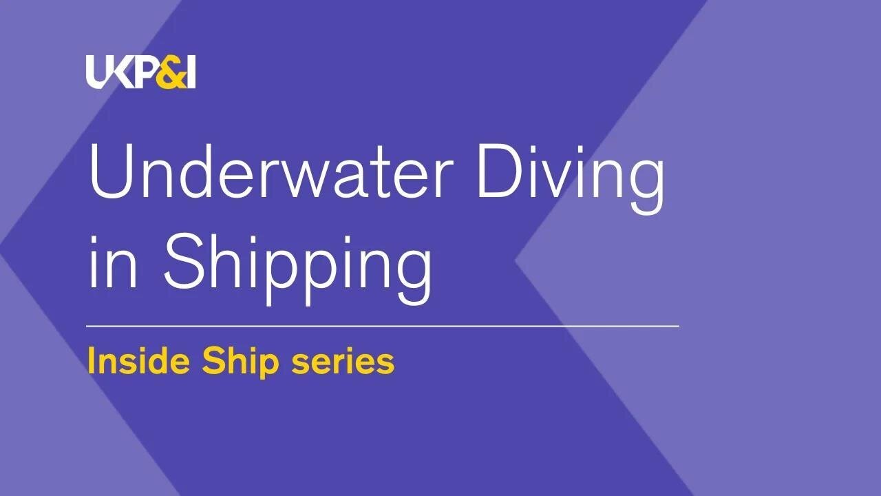Inside Ship: Underwater Diving in Shipping - UK P&I